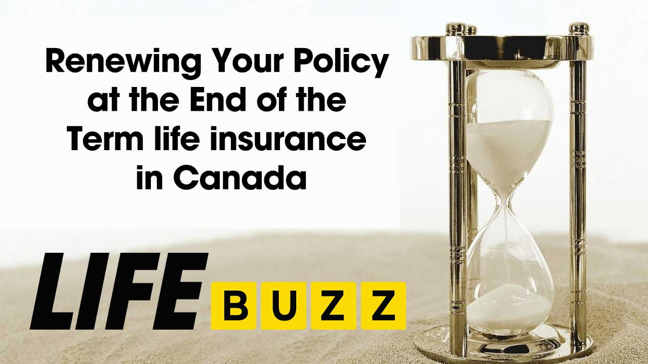 What Happens When Your Term Life Insurance Policy Expires In Canada