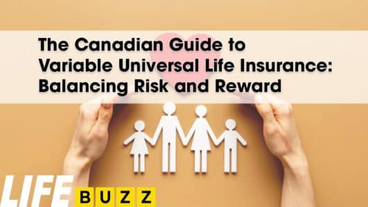 How Does Variable Universal Life Insurance In Canada? Pros And Cons