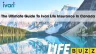 Ivari Life Insurance: What Canadians Need To Know Before Buying 2025