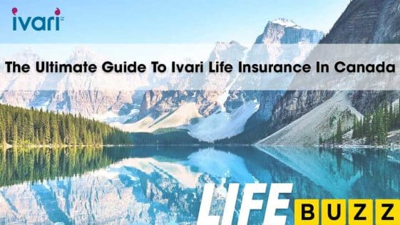 Ivari Life Insurance: What Canadians Need To Know Before Buying 2025
