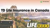 TD Life Insurance In Canada: Review In 2025