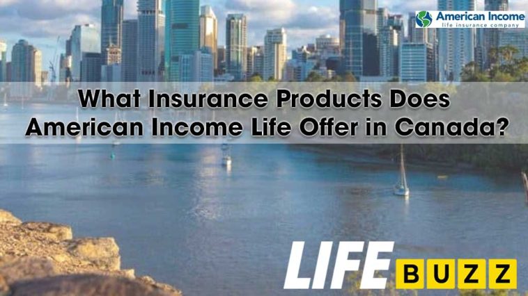 American Income Life Insurance Company Review In Canada 2025