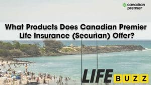 Canadian Premier Life Insurance (Securian) Company: 2025 Review